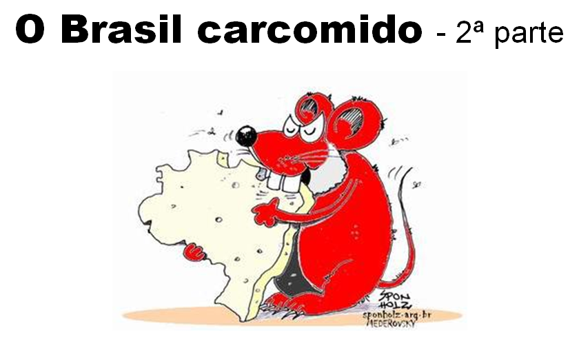 O Brasil carcomido – 2ª parte | Opinião sem Fronteiras